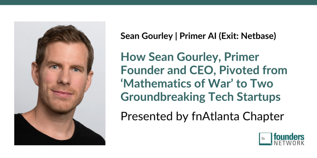 How Sean Gourley, Primer Founder and CEO, Pivoted from ‘Mathematics of ...