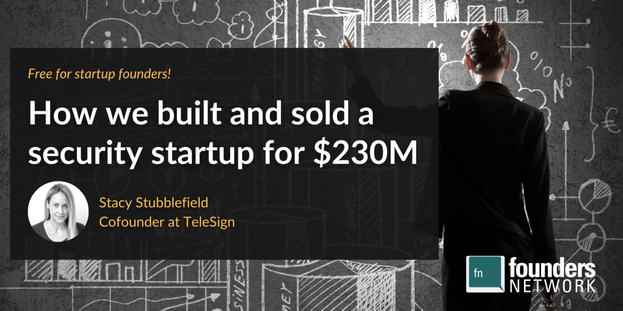 How Stacy Stubblefield Built and Sold a Security Startup for $230M ...