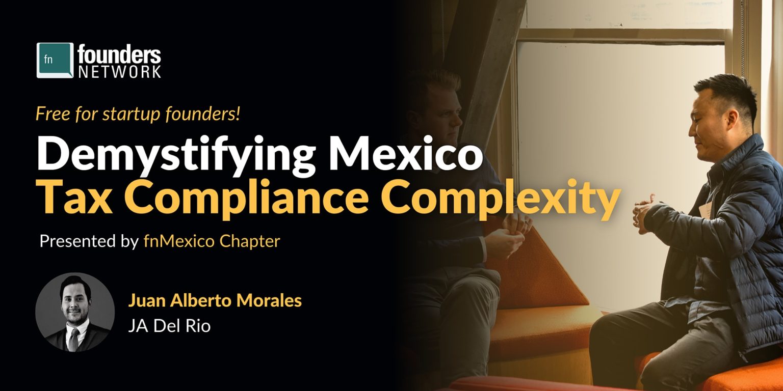 Demystifying Mexico Tax Compliance Complexity | Founders Network