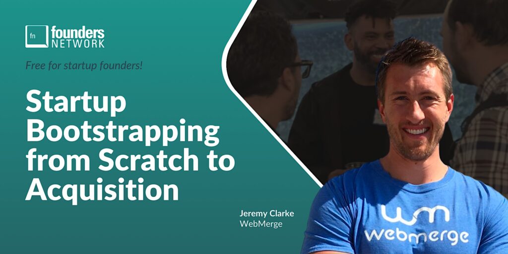 Startup Bootstrapping from Scratch to Acquisition with Jeremy Clarke ...