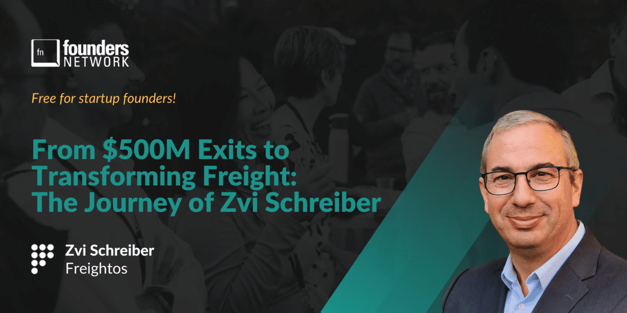 From $500M Exits to Transforming Freight: The Journey of Zvi Schreiber ...
